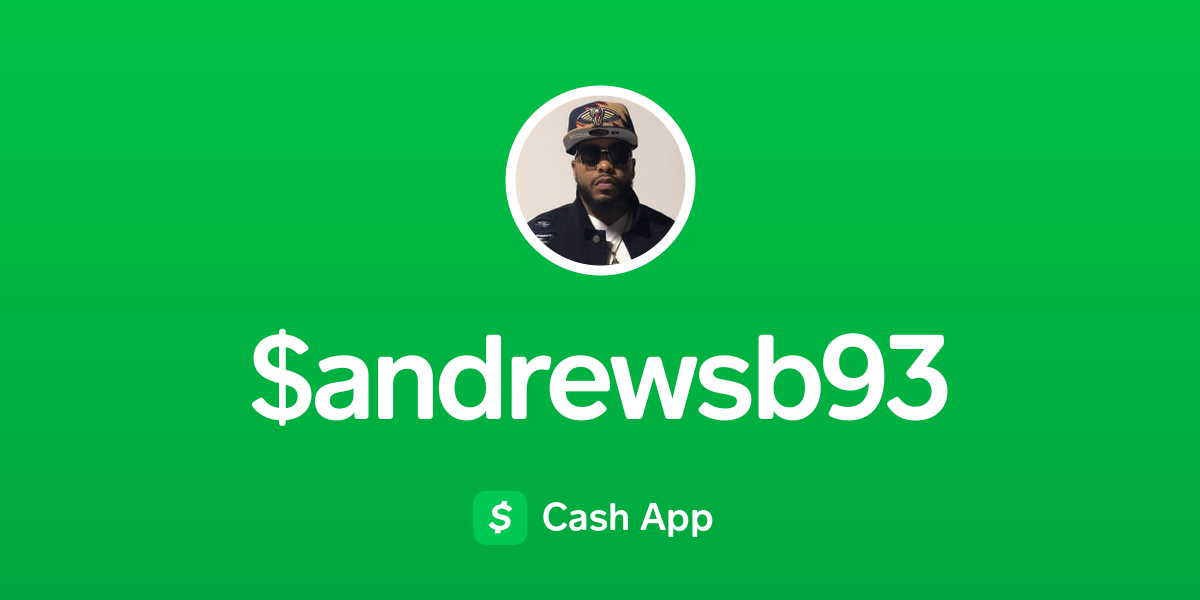 Pay $andrewsb93 on Cash App
