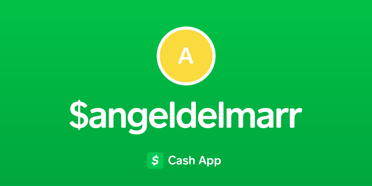 Pay $angeldelmarr on Cash App