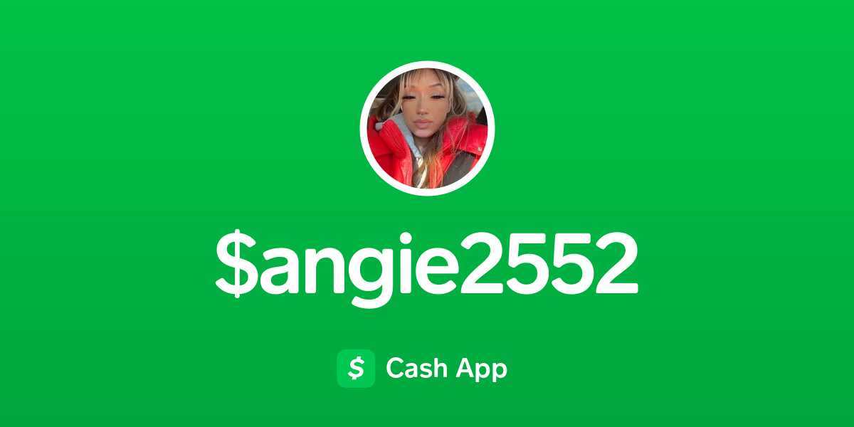 Pay $angie2552 on Cash App