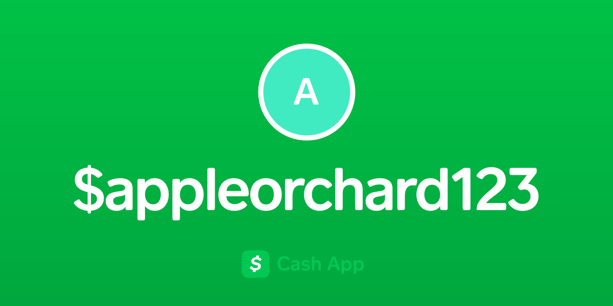 Pay $appleorchard123 on Cash App