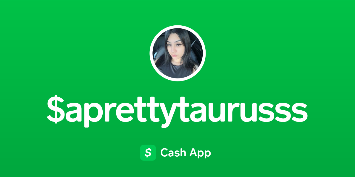 Pay $aprettytaurusss on Cash App