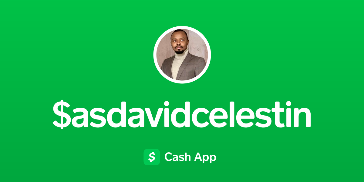 Pay $asdavidcelestin on Cash App
