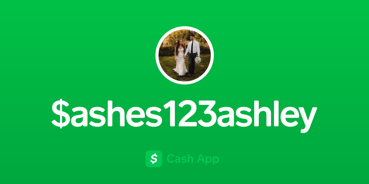Pay $ashes123ashley on Cash App