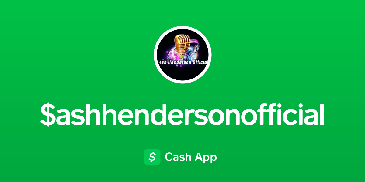 Pay $ashhendersonofficial on Cash App