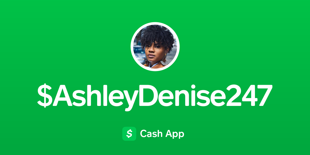 Pay $AshleyDenise247 on Cash App