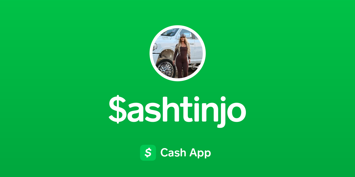Pay $ashtinjo on Cash App
