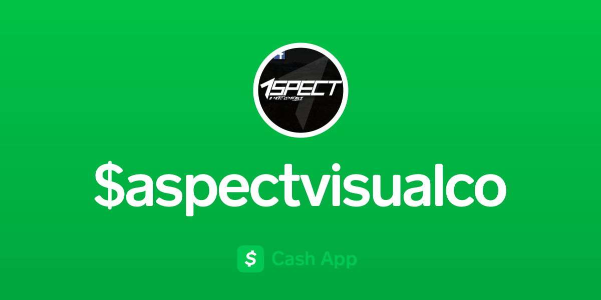 Pay $aspectvisualco on Cash App