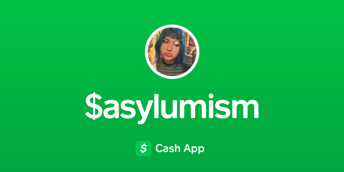 Pay $asylumism on Cash App