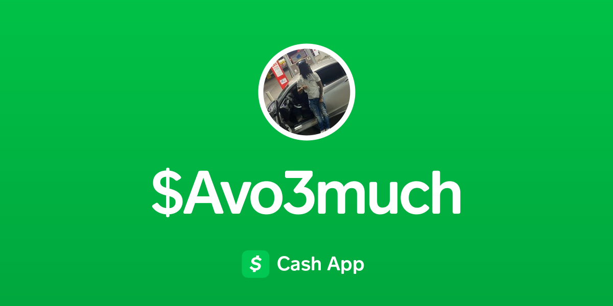 Pay $Avo3much on Cash App