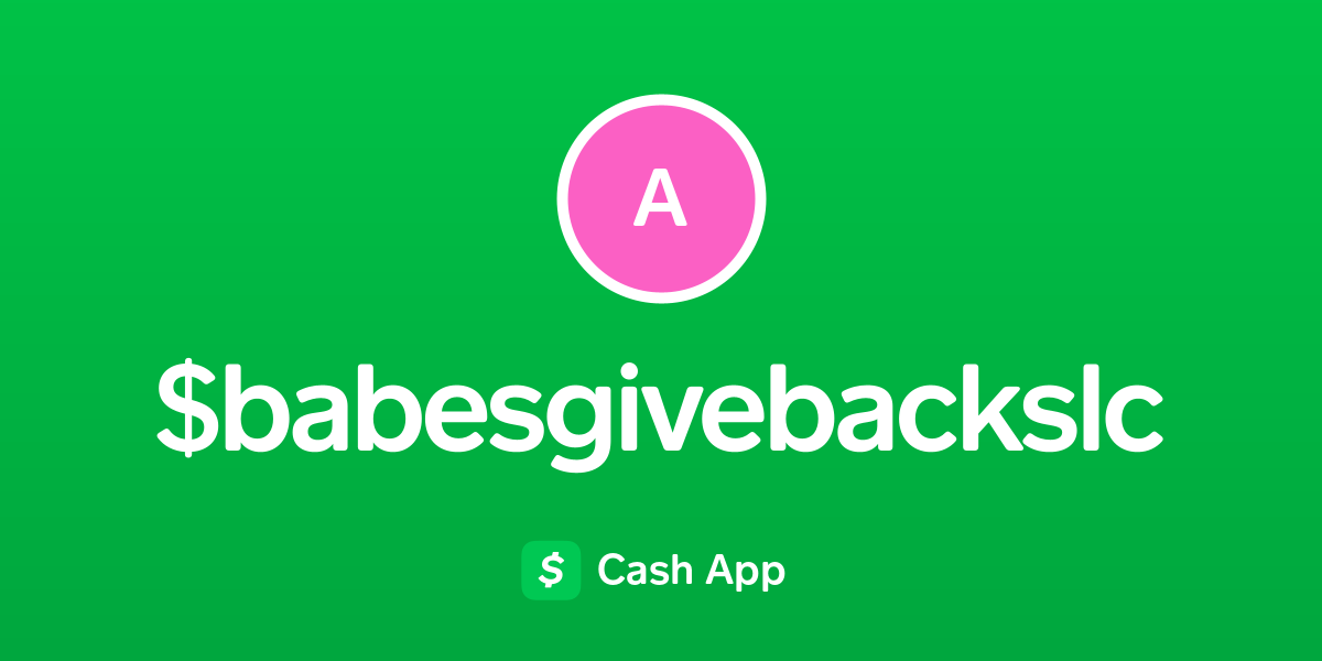 Pay $babesgivebackslc on Cash App