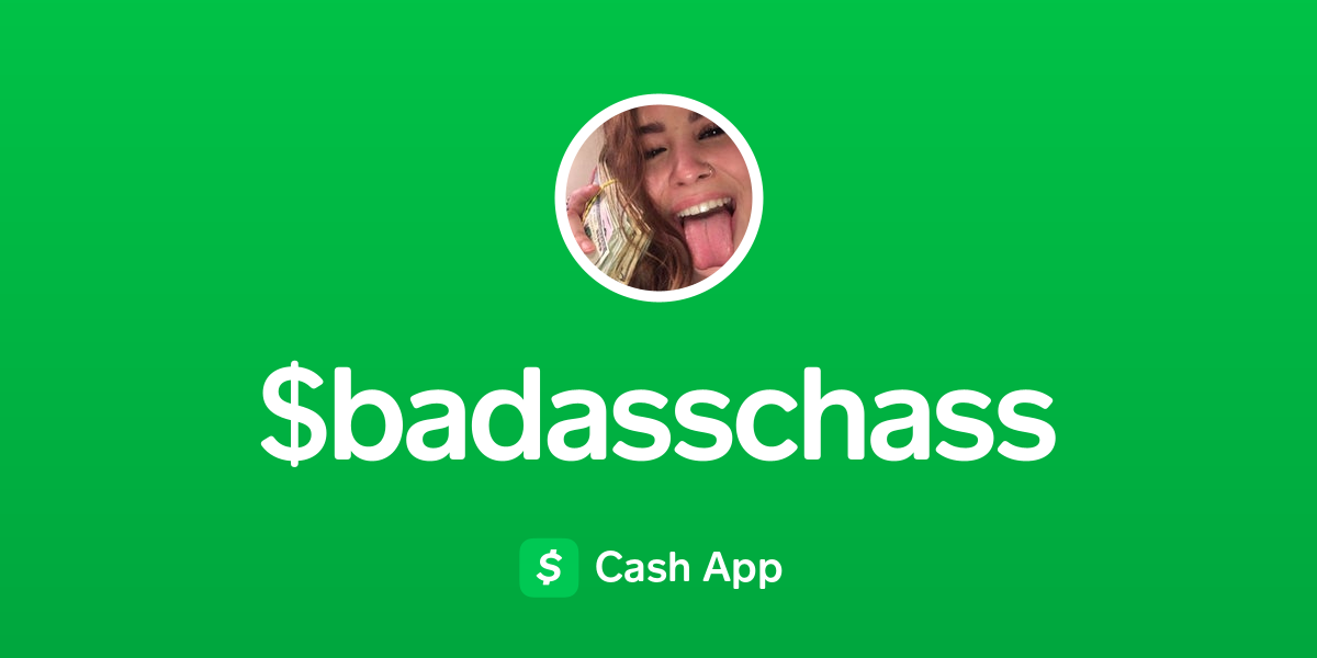Pay $badasschass on Cash App