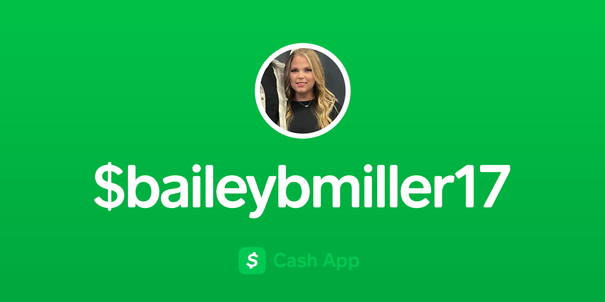Pay $baileybmiller17 on Cash App