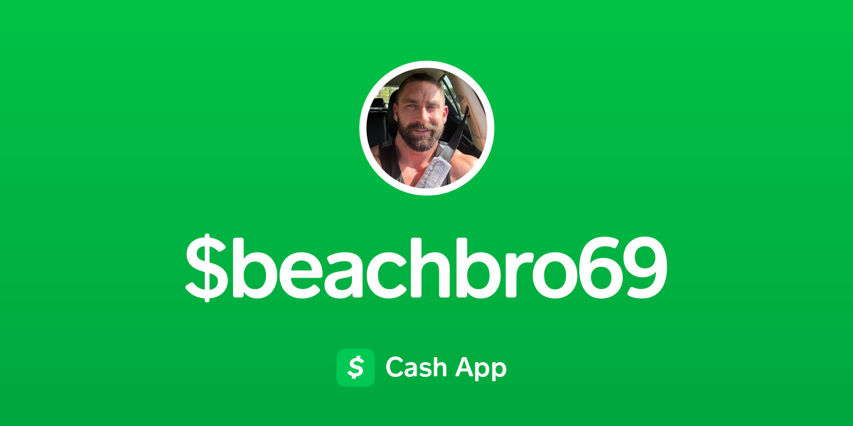 Pay $beachbro69 on Cash App