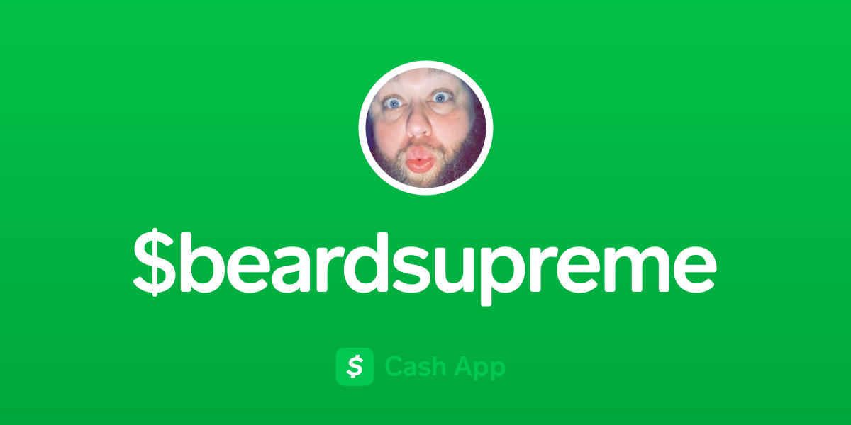 Pay $beardsupreme on Cash App