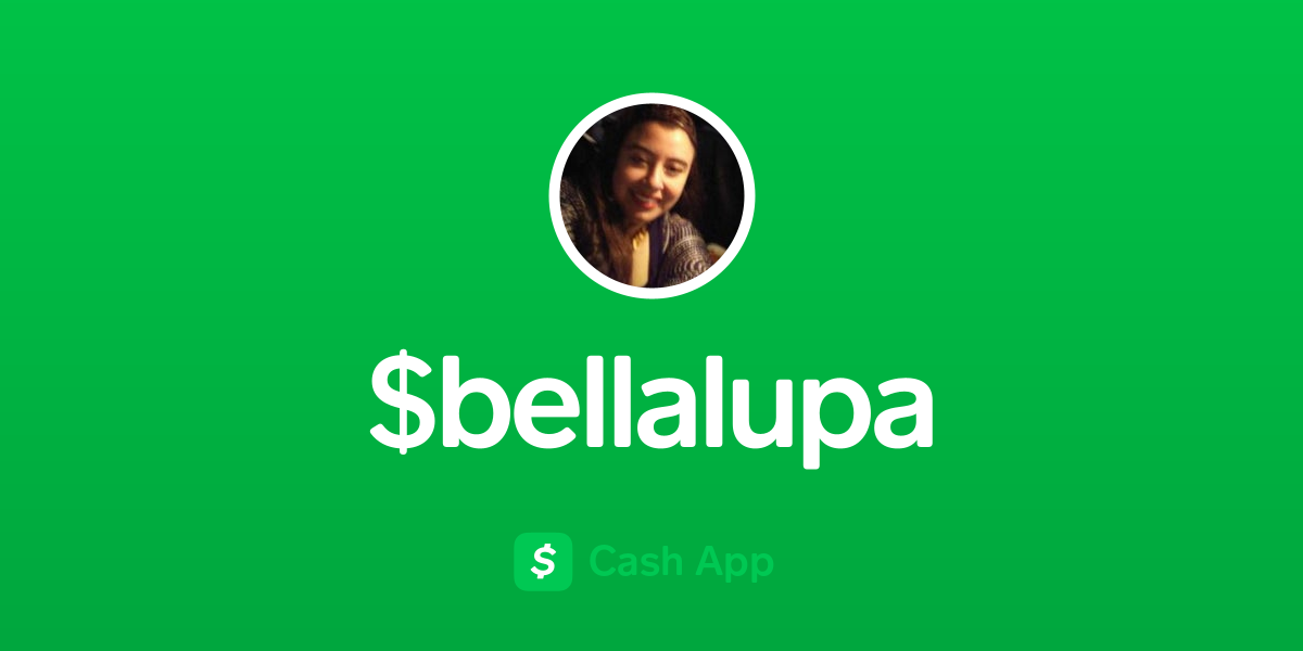 Pay $bellalupa on Cash App