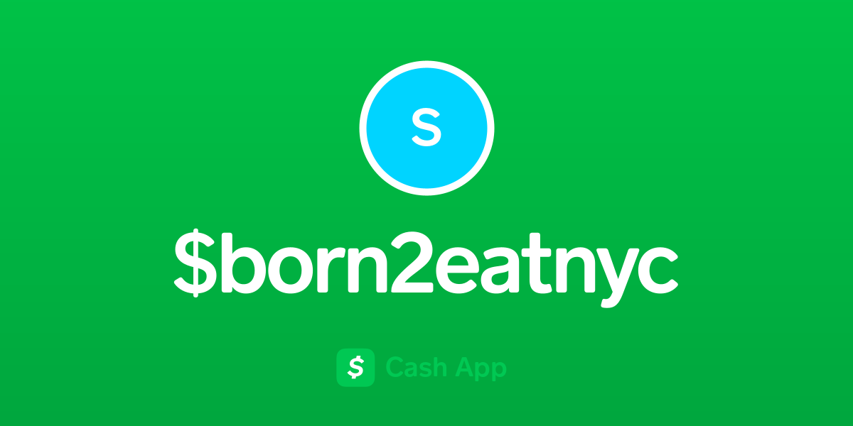Pay $born2eatnyc on Cash App