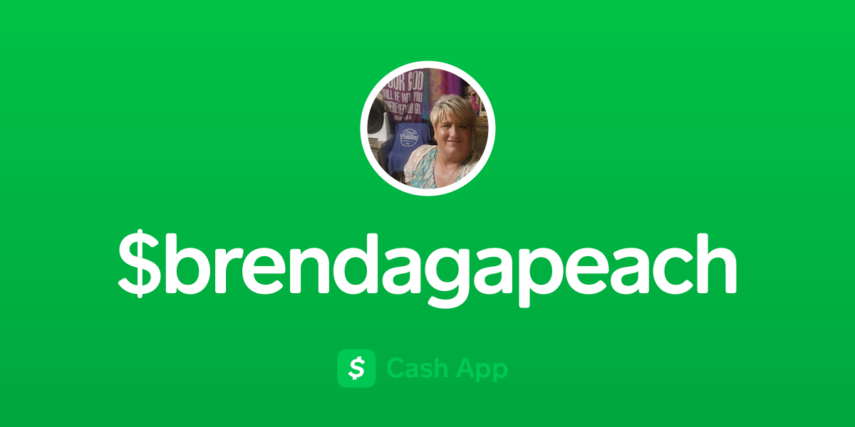 Pay $brendagapeach on Cash App