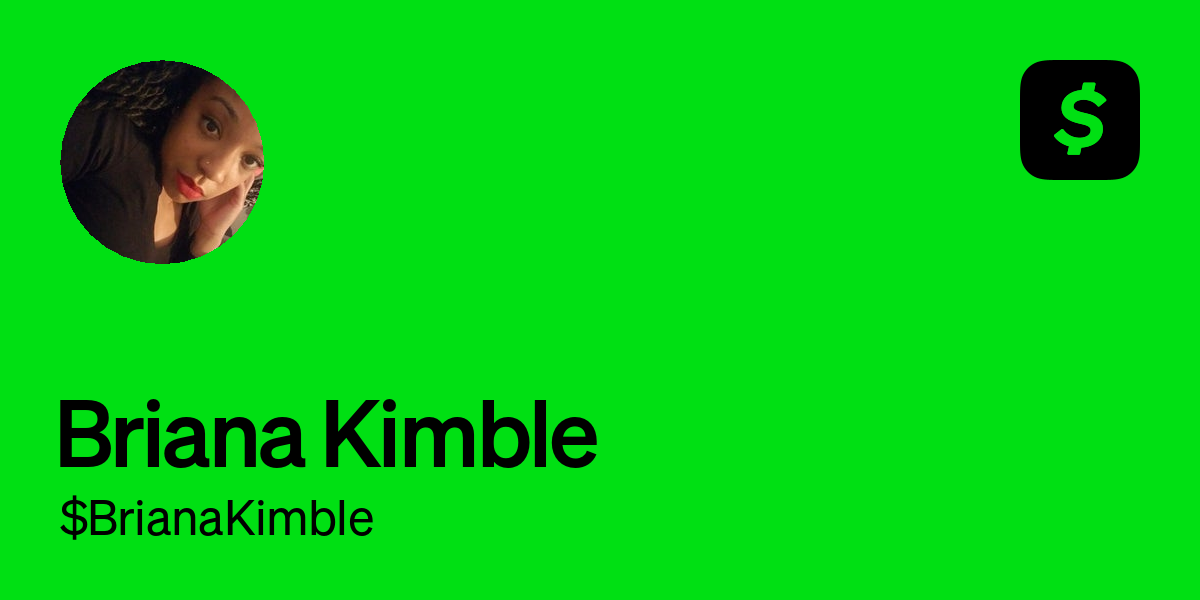 Pay $BrianaKimble on Cash App
