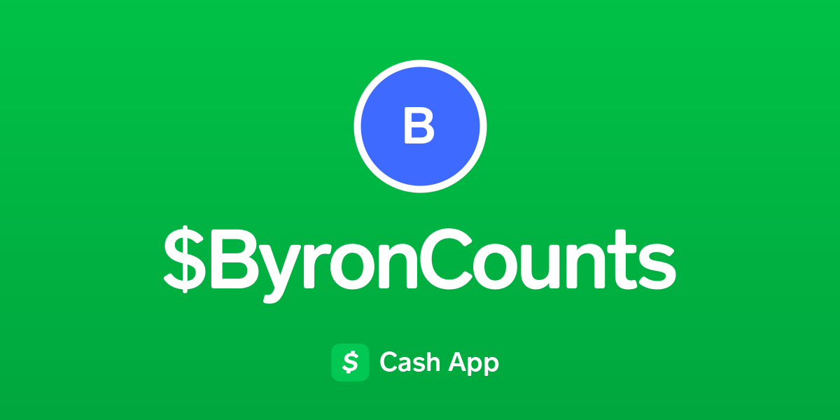 Pay $ByronCounts on Cash App