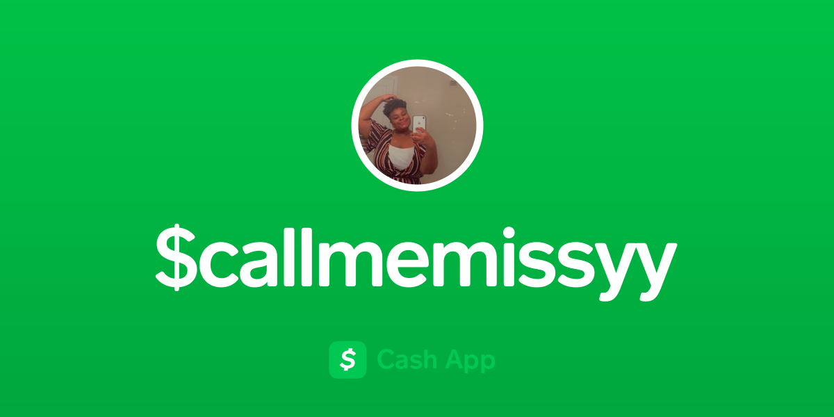 Pay $callmemissyy on Cash App