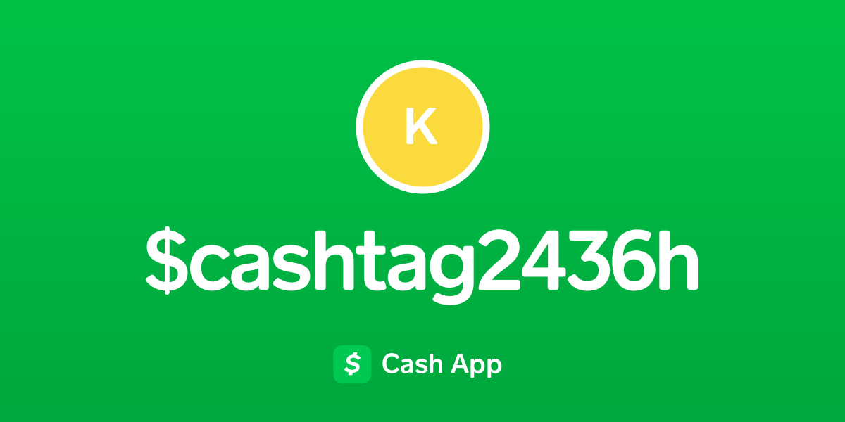 Pay $cashtag2436h on Cash App