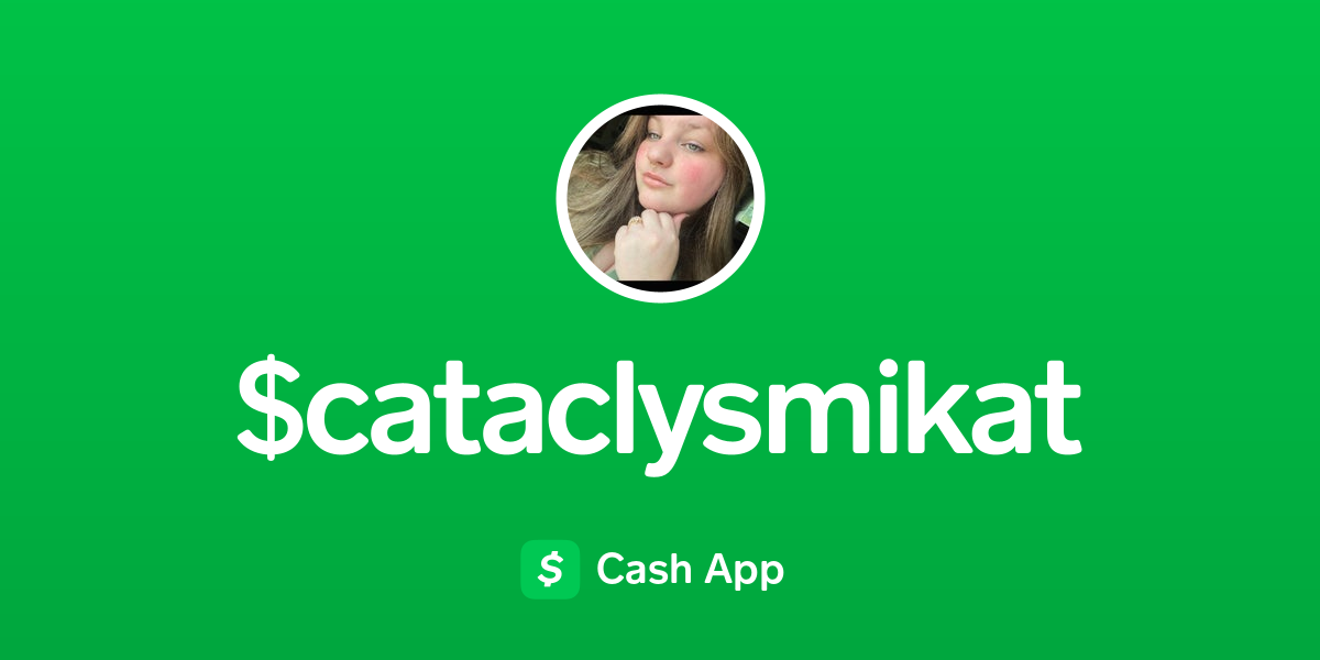 Pay $cataclysmikat on Cash App