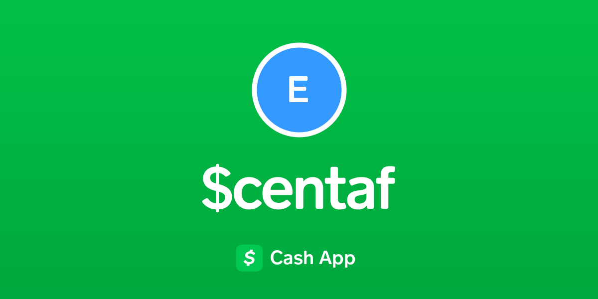 Pay $centaf on Cash App