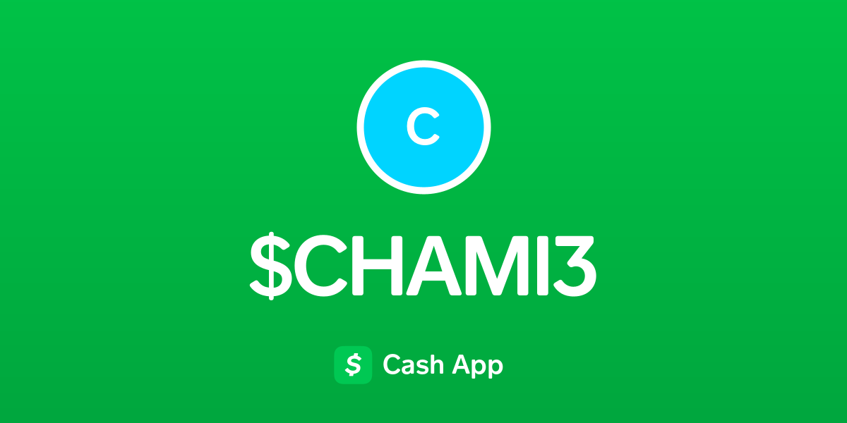 Pay $CHAMI3 on Cash App