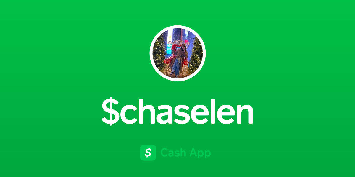 Pay $chaselen on Cash App