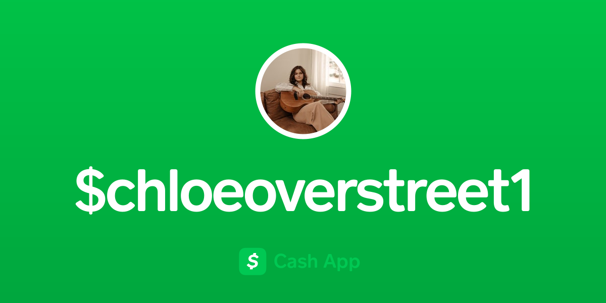 Pay $chloeoverstreet1 on Cash App