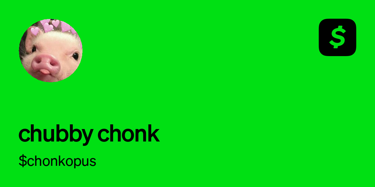 Pay $chonkopus on Cash App