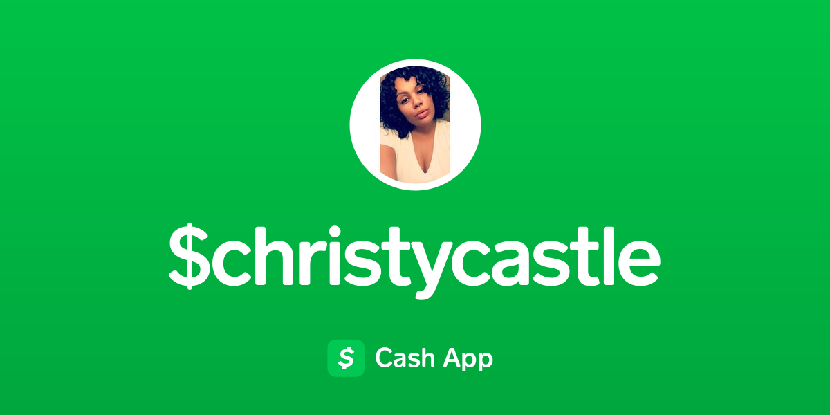 Pay $christycastle on Cash App