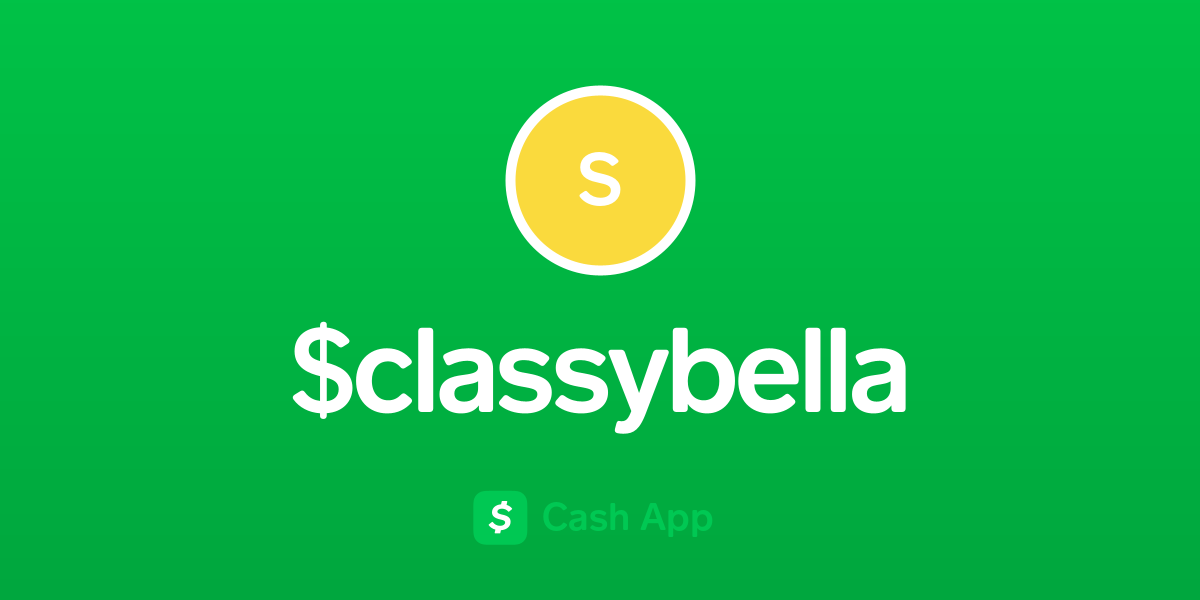 Pay $classybella on Cash App