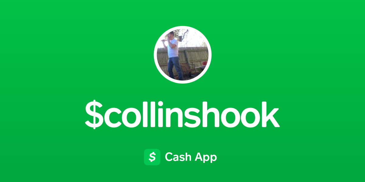 Pay $collinshook on Cash App
