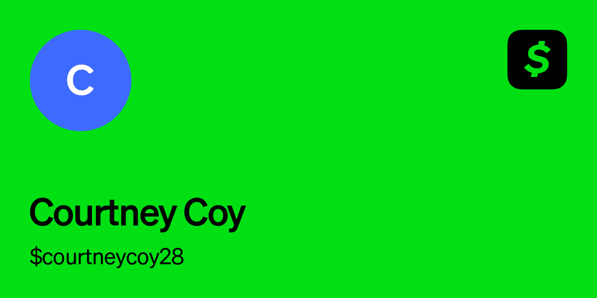 Pay $courtneycoy28 on Cash App