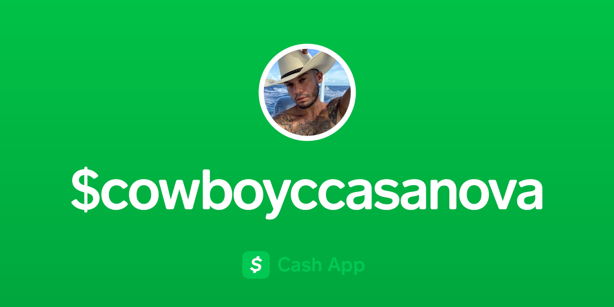 Pay $cowboyccasanova on Cash App
