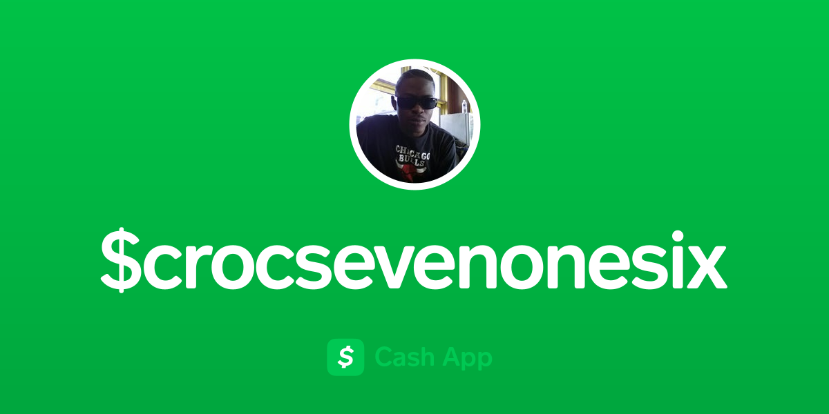 Pay $crocsevenonesix on Cash App
