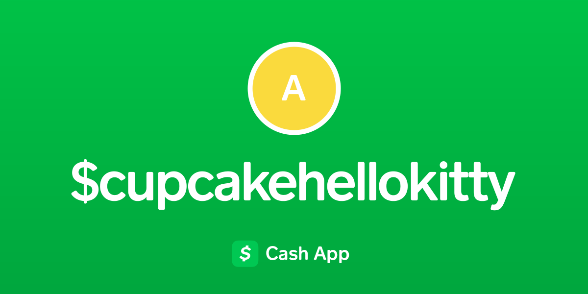 Pay $cupcakehellokitty on Cash App