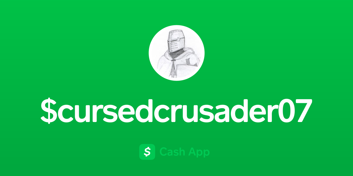 Pay $cursedcrusader07 on Cash App