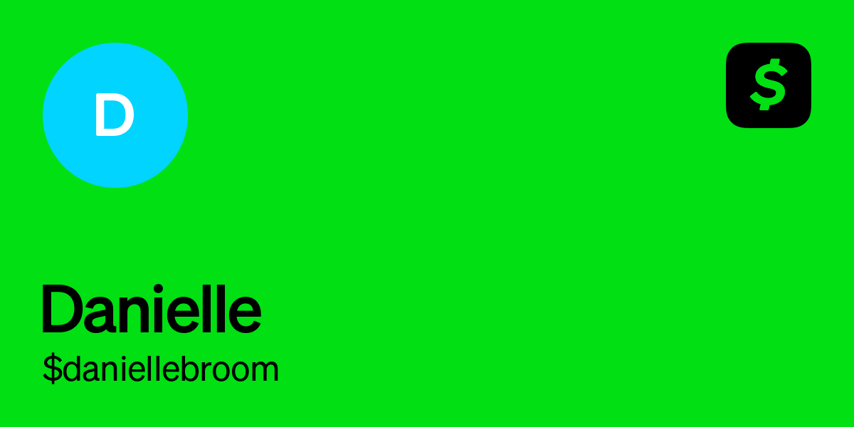 Pay $daniellebroom on Cash App