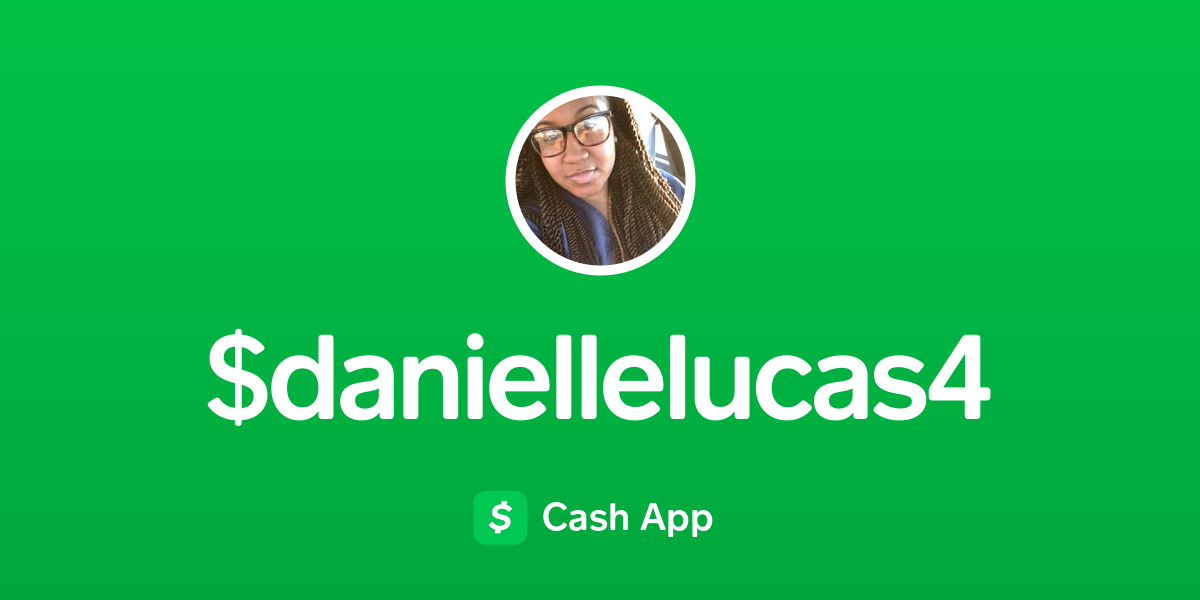 Pay $daniellelucas4 on Cash App