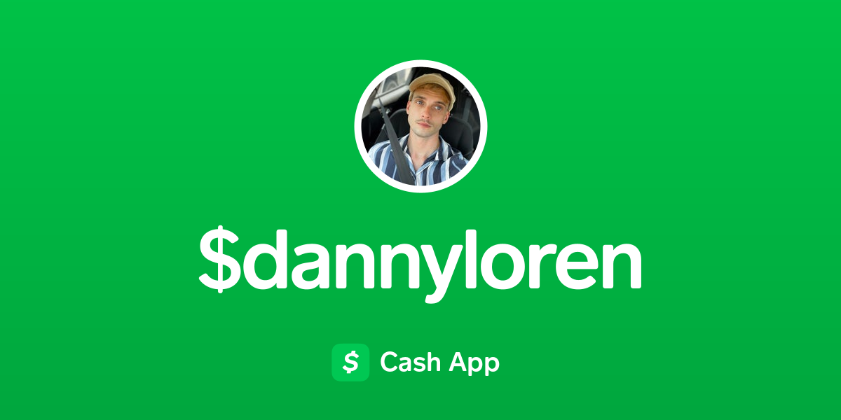 Pay $dannyloren on Cash App