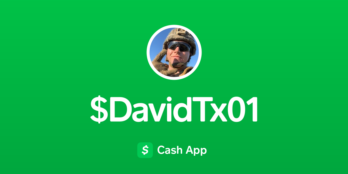 Pay $davidtx01 on Cash App