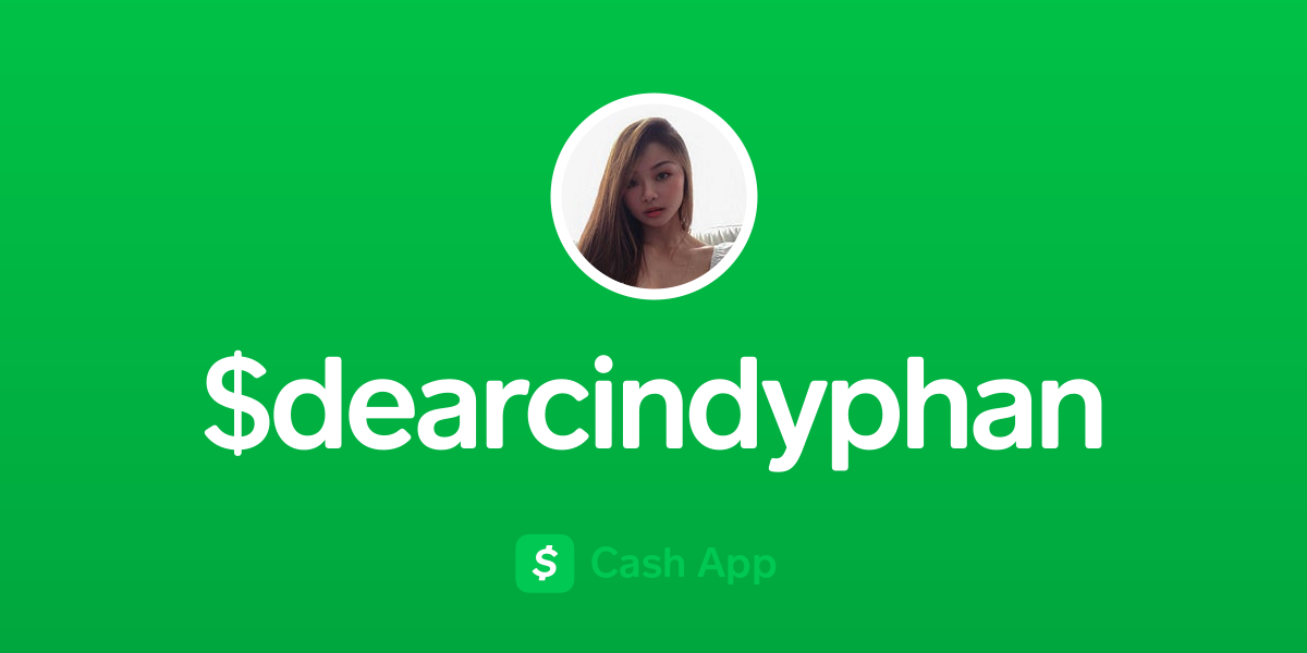 Pay $dearcindyphan on Cash App
