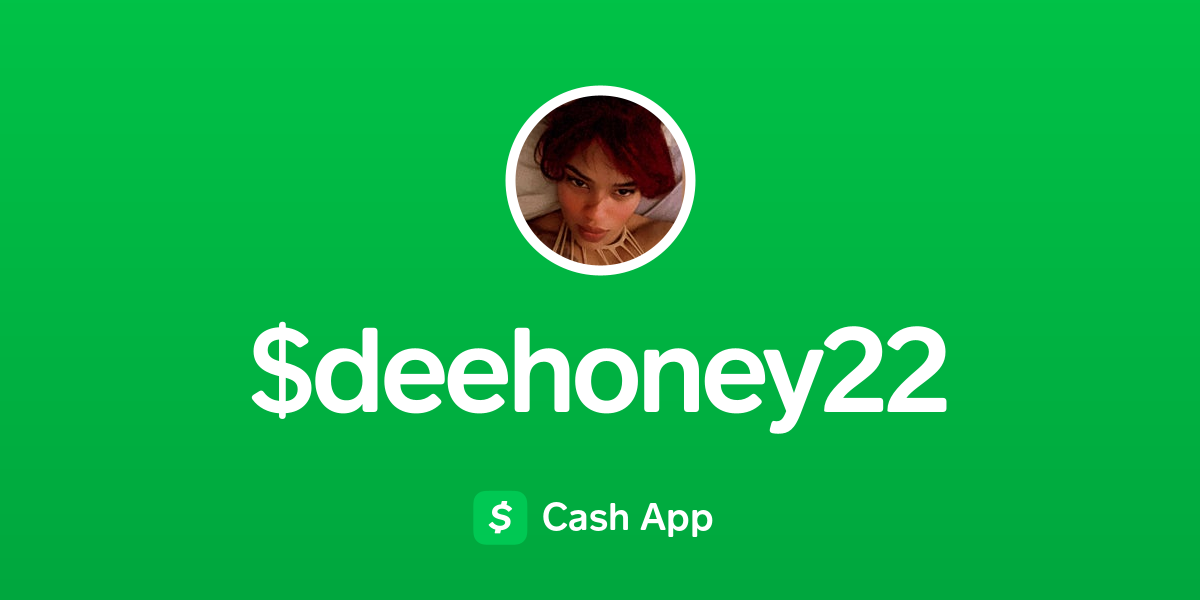 Pay $deehoney22 on Cash App