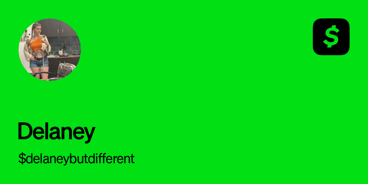 Pay $delaneybutdifferent on Cash App