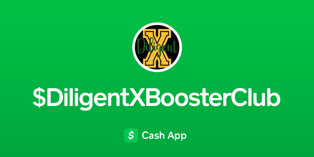 Pay $DiligentXBoosterClub on Cash App