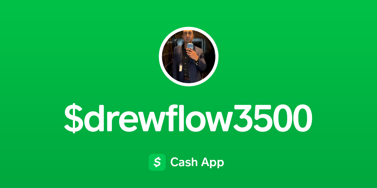 Pay $drewflow3500 on Cash App