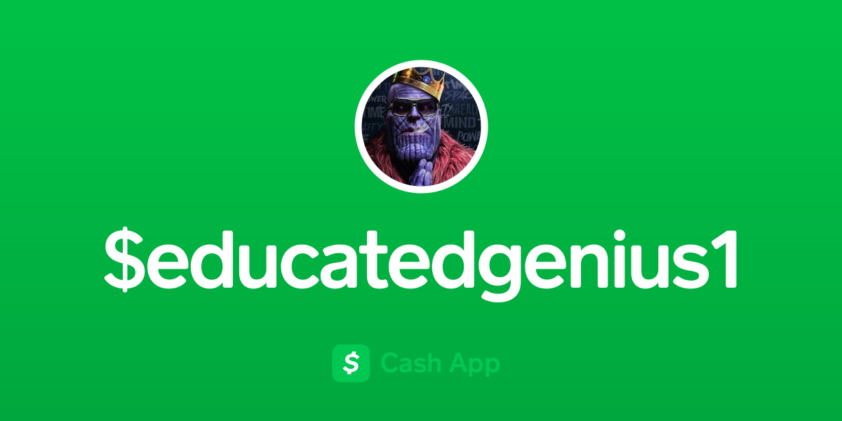 Pay $educatedgenius1 on Cash App