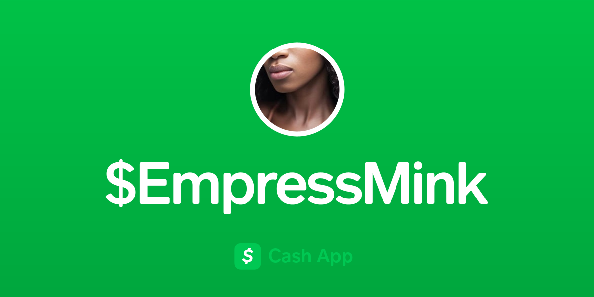 Pay $EmpressMink on Cash App